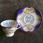 Offensive Teacups That Speak Your Mind Better Than You Could Ever Do