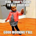 27 Today Was a Good Day Meme Pictures That Only Try To Put a Smile On ...