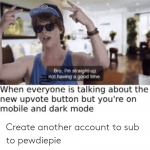 31 Bro i'm Straight Up Not Having a Good Time Memes to Crack You Up