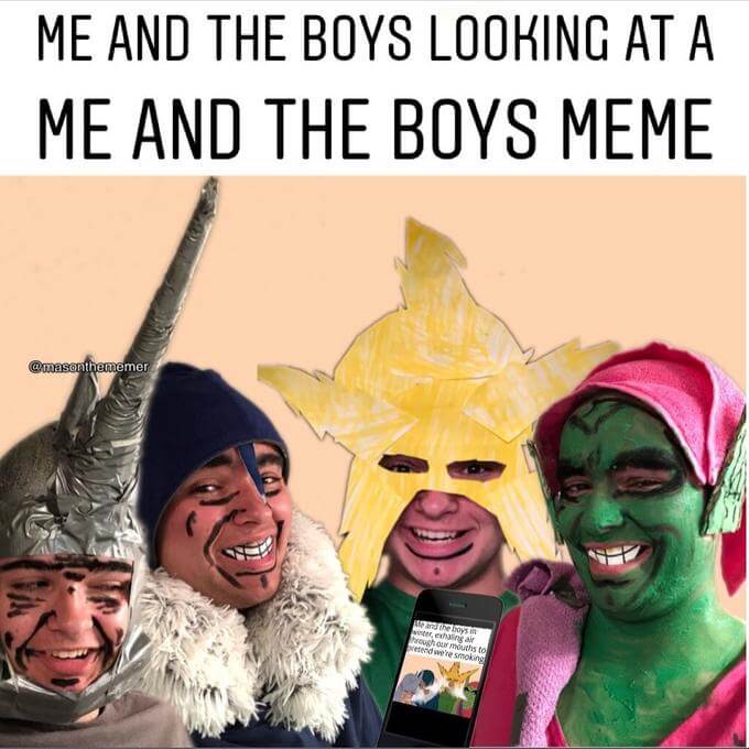 The Next Big Meme: Me and the Boys