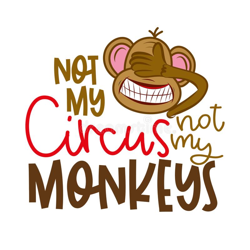 20 Not My Circus Not My Monkeys Meme Examples
