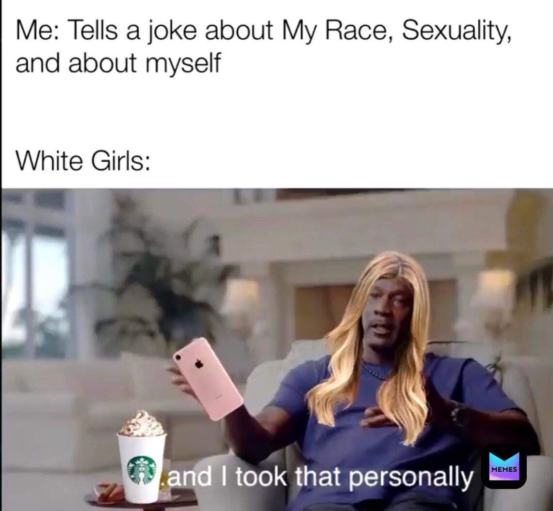 25 And I Took That Personally Funniest Memes Around