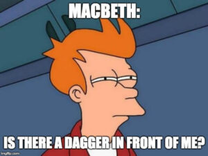 37 Macbeth Memes That Will Make You Ask To Be or Not to Be?