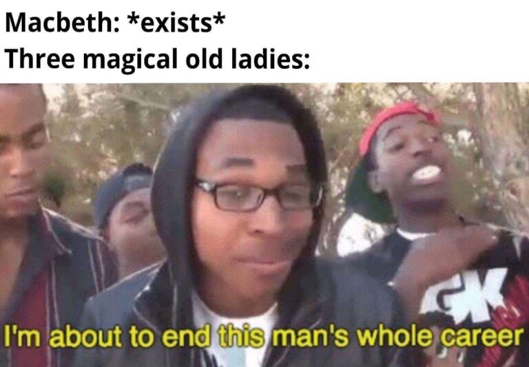 37 Macbeth Memes That Will Make You Ask To Be or Not to Be?