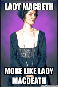 37 Macbeth Memes That Will Make You Ask To Be or Not to Be?