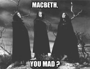 37 Macbeth Memes That Will Make You Ask To Be or Not to Be?
