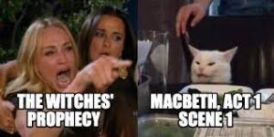 37 Macbeth Memes That Will Make You Ask To Be or Not to Be?
